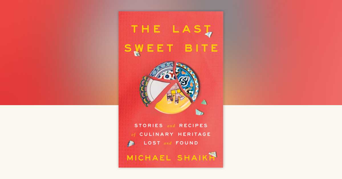 The Last Sweet Bite by Michael Shaikh: 9780593442845 ...