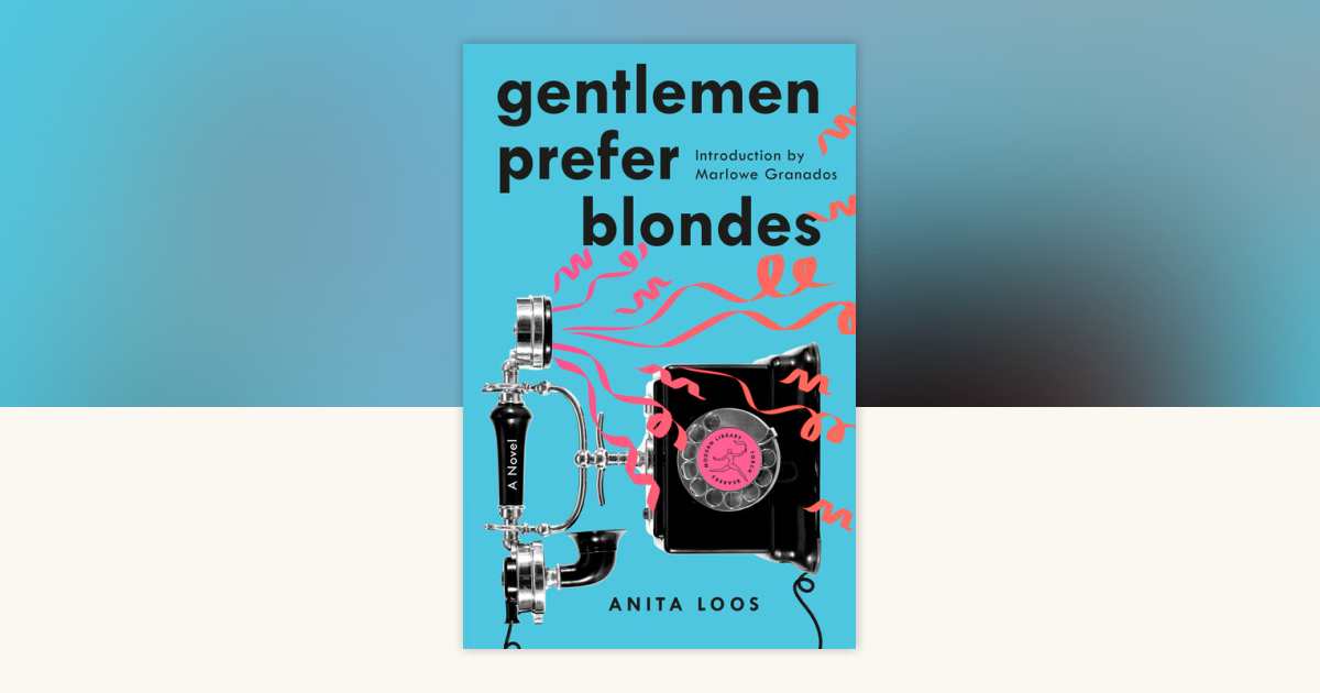 Gentlemen Prefer Blondes by Anita Loos: 9780593445822 ...