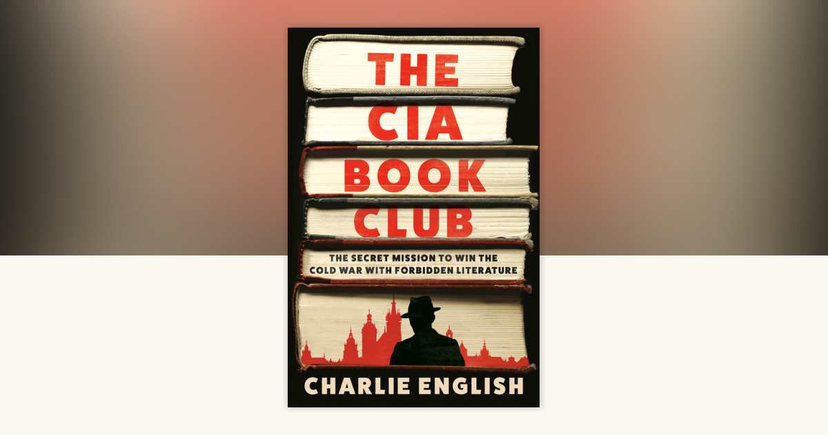 The CIA Book Club by Charlie English: 9780593447901 ...