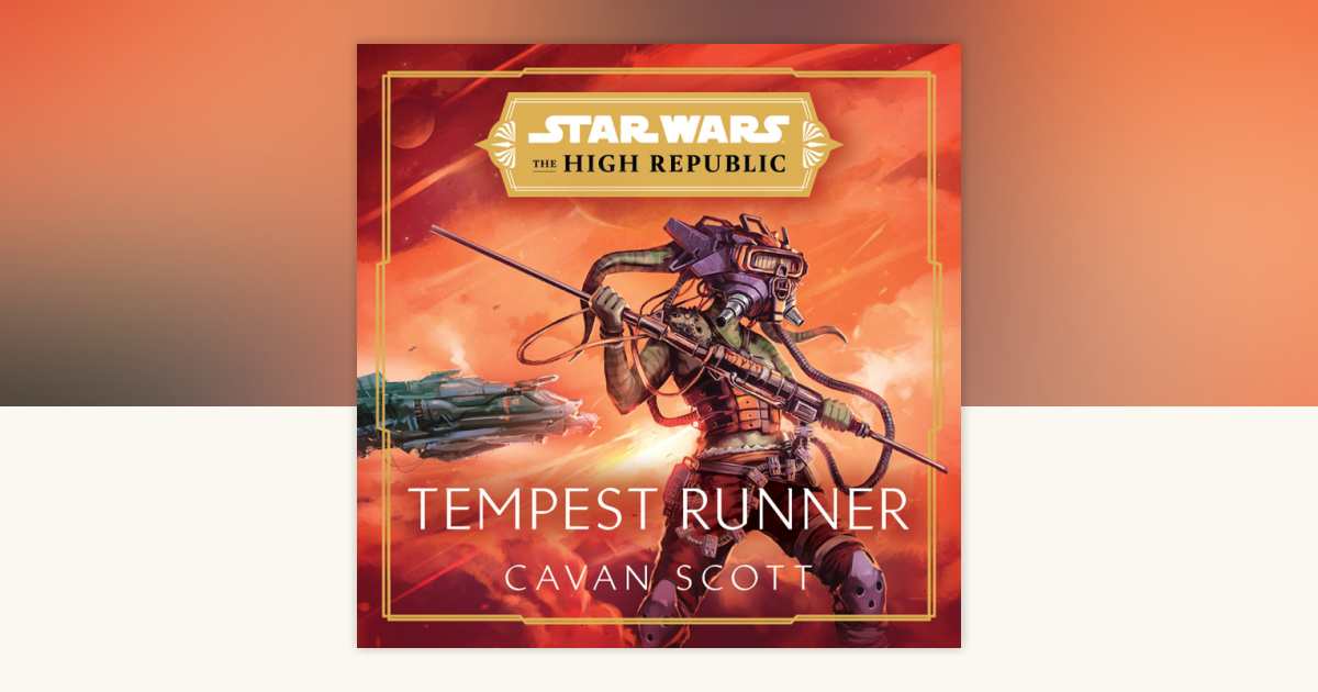 Star Wars: Tempest Runner (The High Republic) by Cavan Scott ...