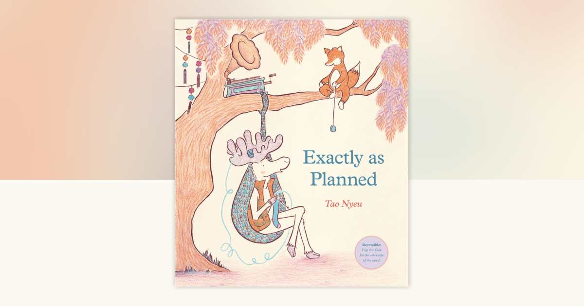 Exactly as Planned by Tao Nyeu: 9780593462485 | PenguinRandomHouse.com ...