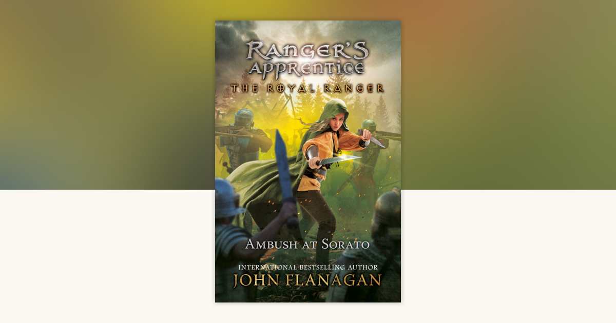 The Royal Ranger: Ambush at Sorato by John Flanagan: 9780593463895 ...