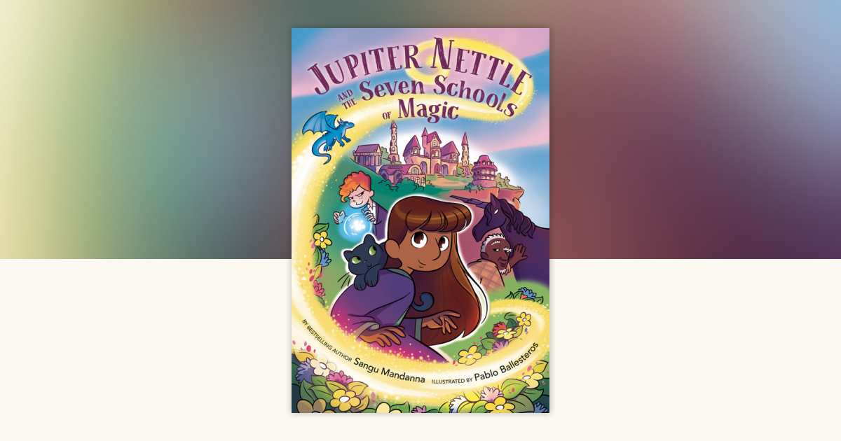 Jupiter Nettle and the Seven Schools of Magic: A Graphic Novel by Sangu ...