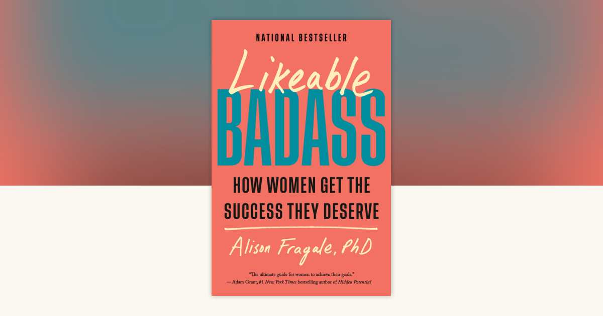Likeable Badass by Alison Fragale, PhD: 9780593468982 ...