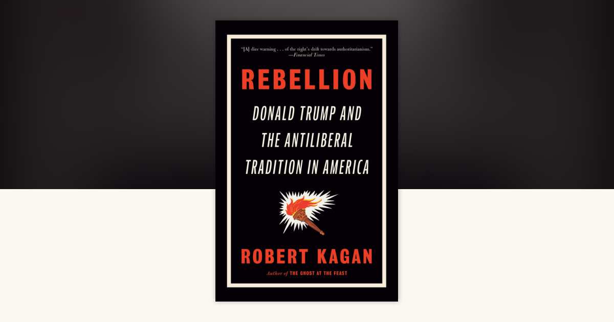 Rebellion by Robert Kagan: 9780593469552 | PenguinRandomHouse.com: Books