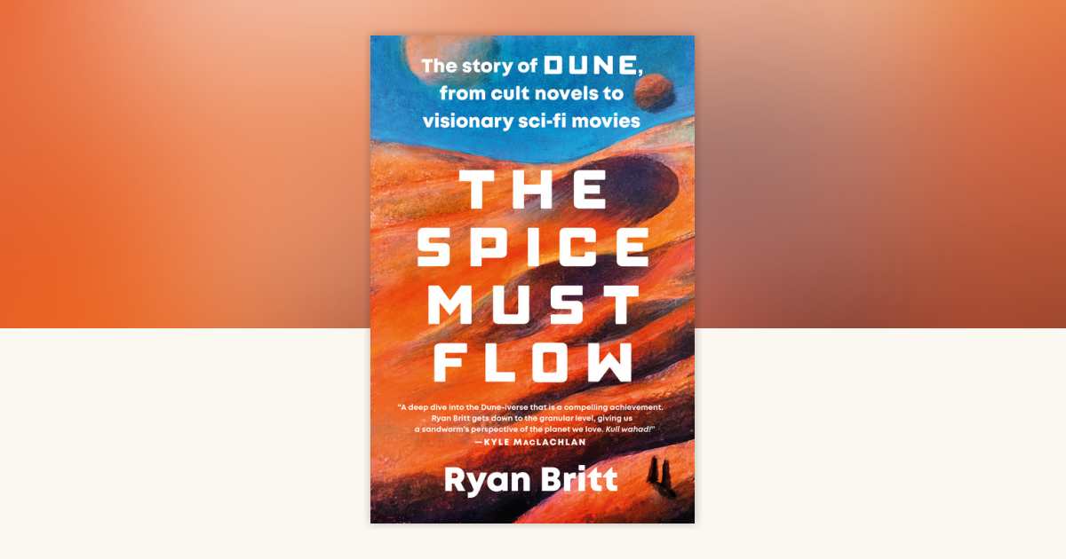 The Spice Must Flow by Ryan Britt: 9780593472996 | PenguinRandomHouse ...