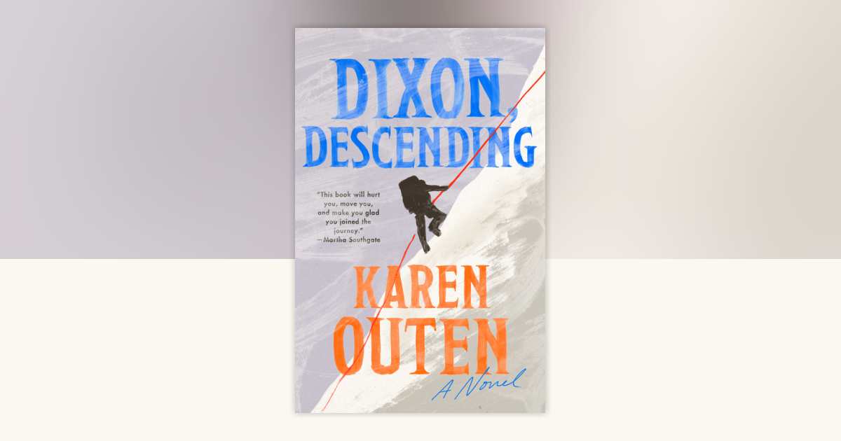 Dixon, Descending by Karen Outen: 9780593473474 | PenguinRandomHouse ...