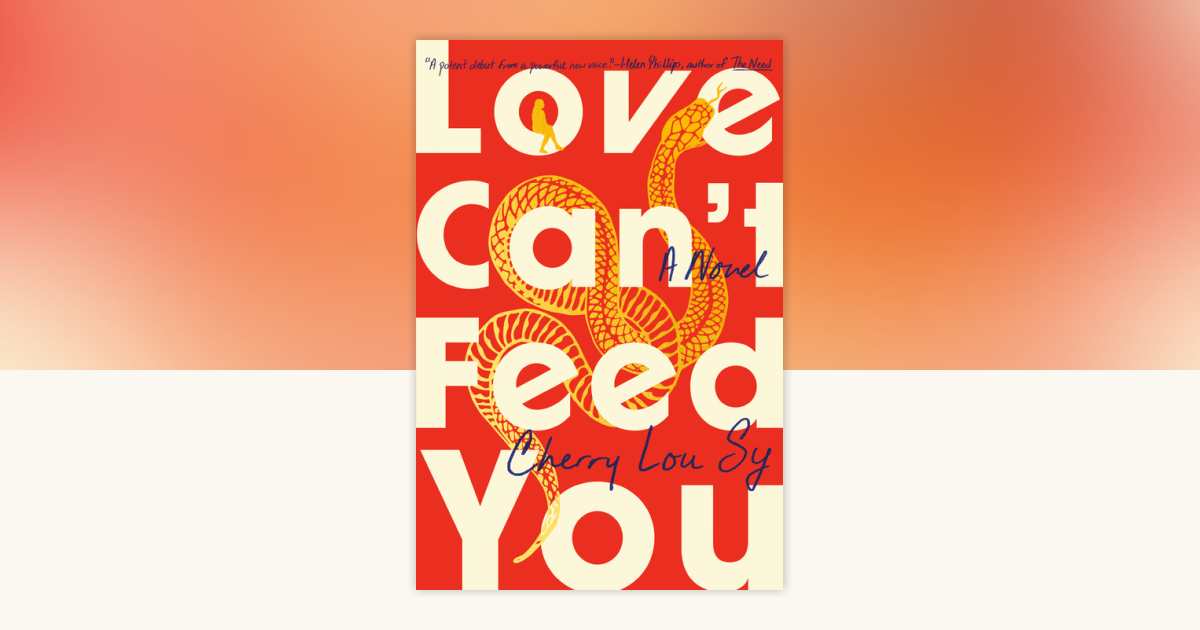 Love Can't Feed You by Cherry Lou Sy: 9780593474549 | PenguinRandomHouse.com: Books