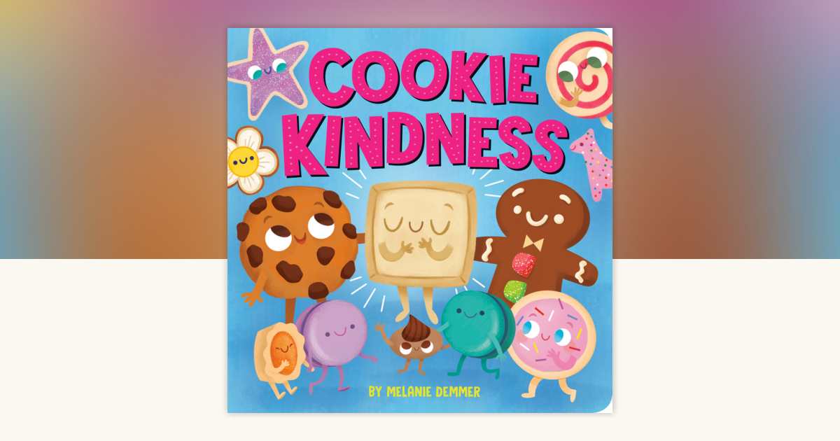 Cookie Kindness by Melanie Demmer: 9780593485439 | PenguinRandomHouse ...