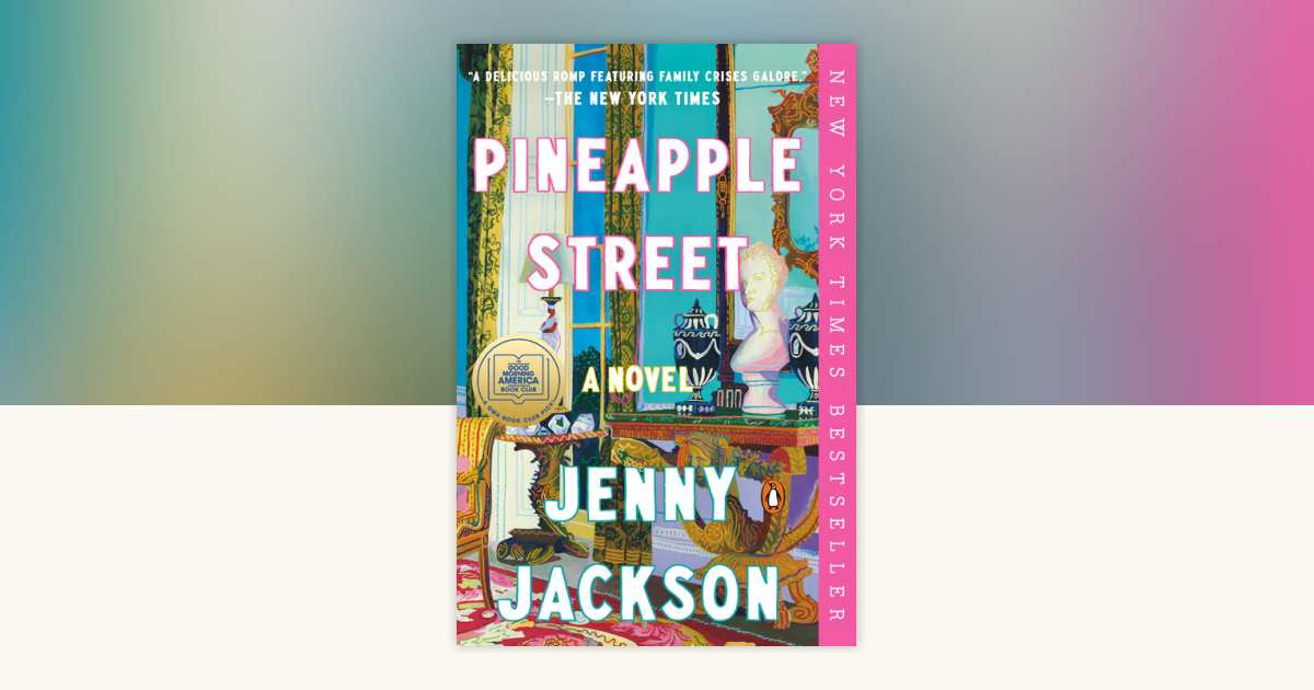 Pineapple Street: A GMA Book Club Pick by Jenny Jackson: 9780593490716 ...