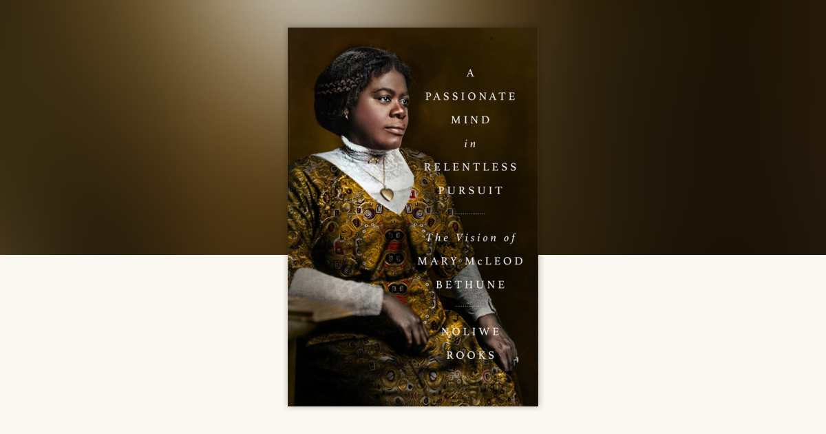 A Passionate Mind in Relentless Pursuit by Noliwe Rooks: 9780593492420 ...