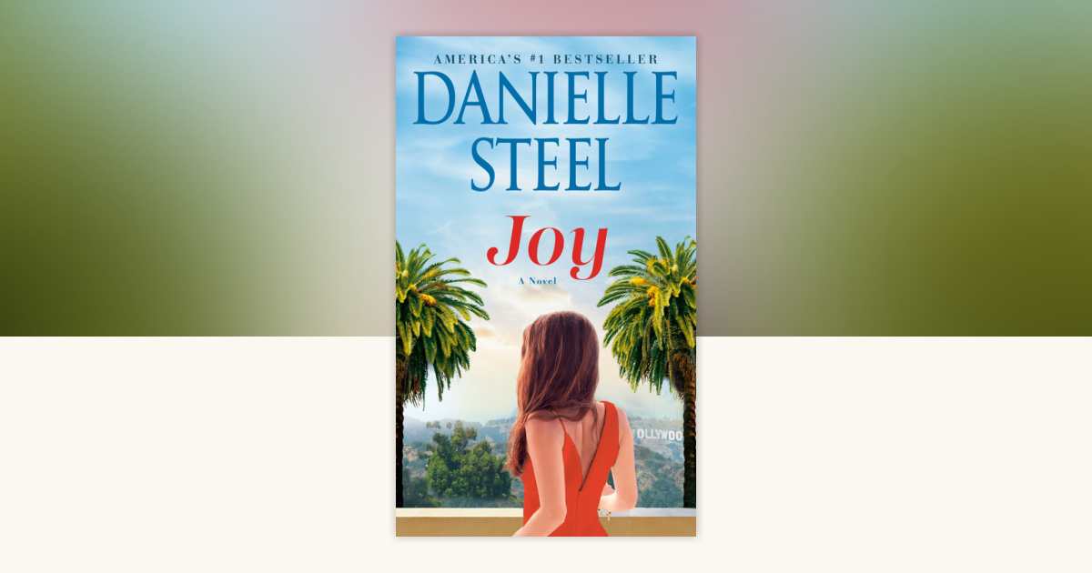 Joy by Danielle Steel: 9780593498637 | PenguinRandomHouse.com: Books