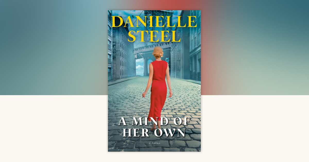 A Mind of Her Own by Danielle Steel: 9780593498705 | PenguinRandomHouse ...