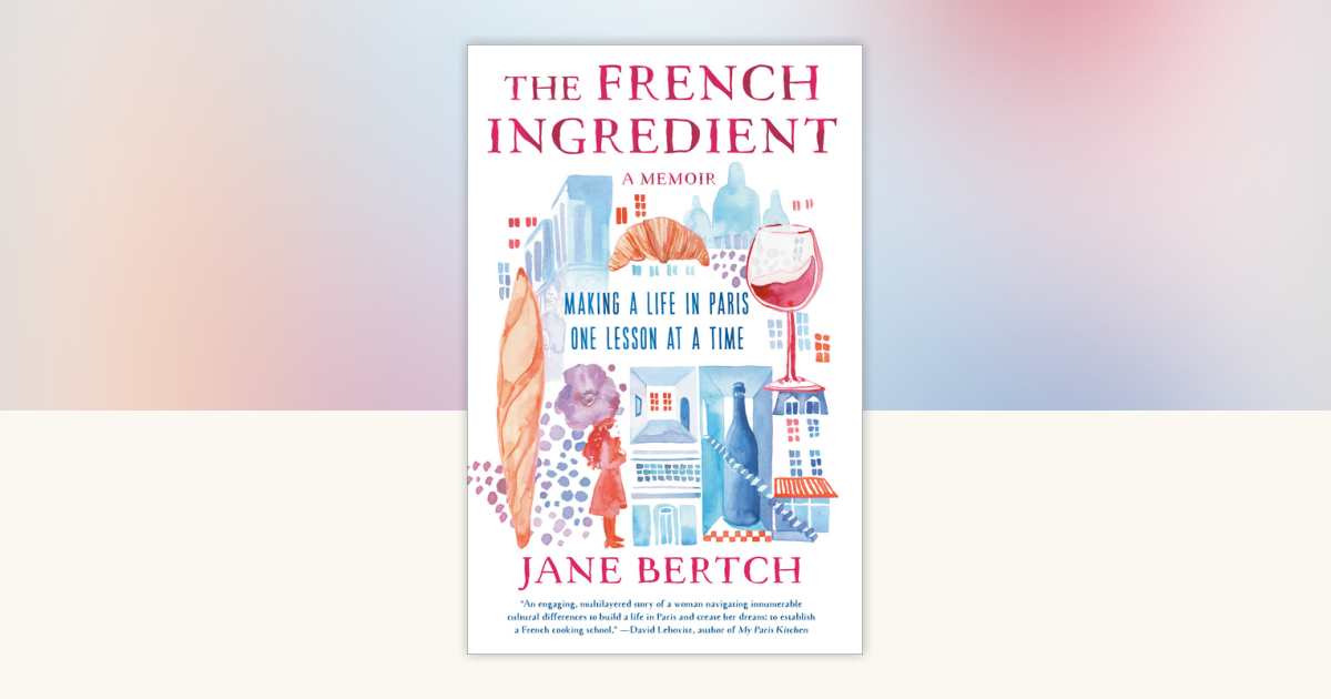The French Ingredient by Jane Bertch: 9780593500446 ...