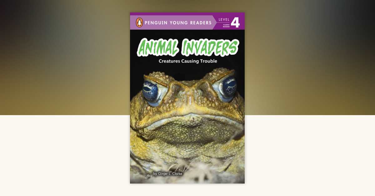 Animal Invaders by Ginjer L. Clarke: 9780593521953 | PenguinRandomHouse ...