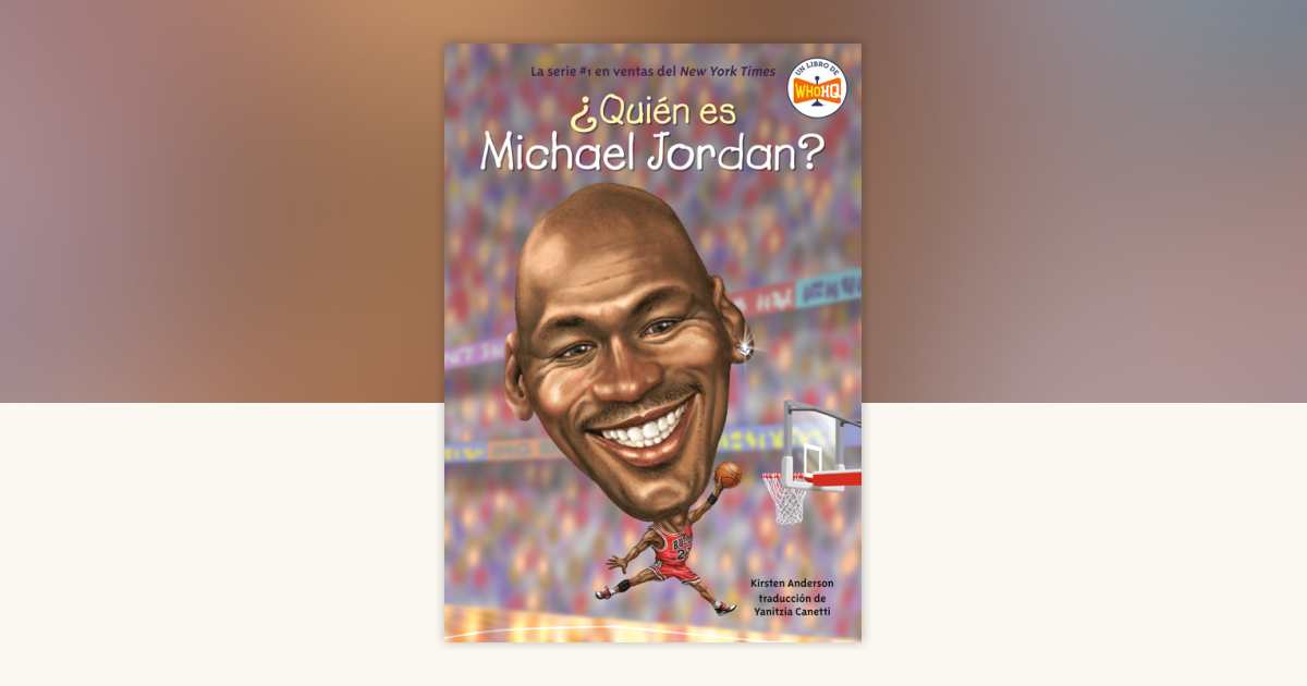 ¿Quién es Michael Jordan? by Kirsten Anderson, Who HQ: 9780593522677 ...