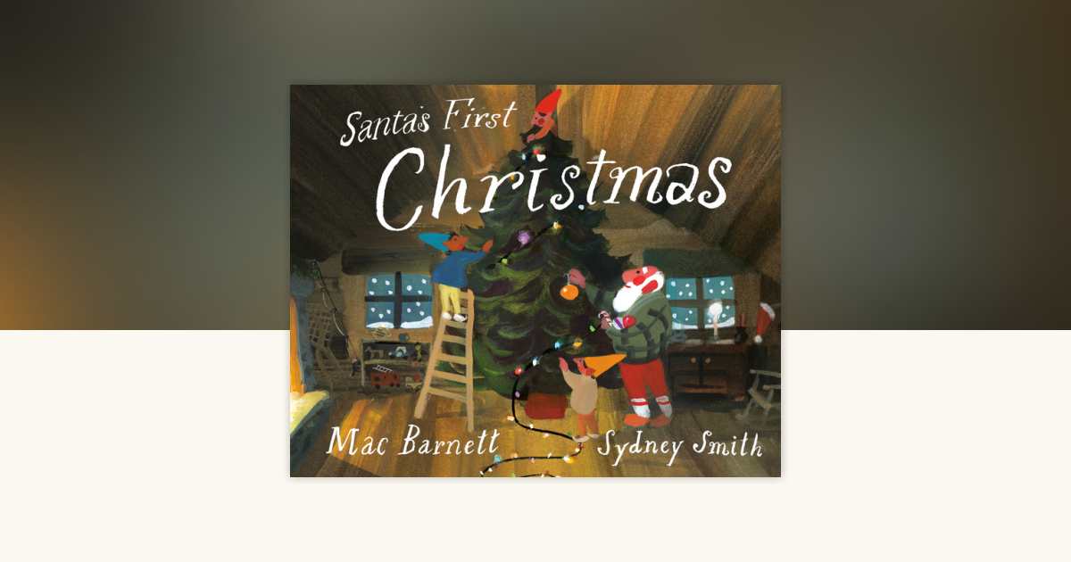Santa's First Christmas by Mac Barnett: 9780593524978 ...