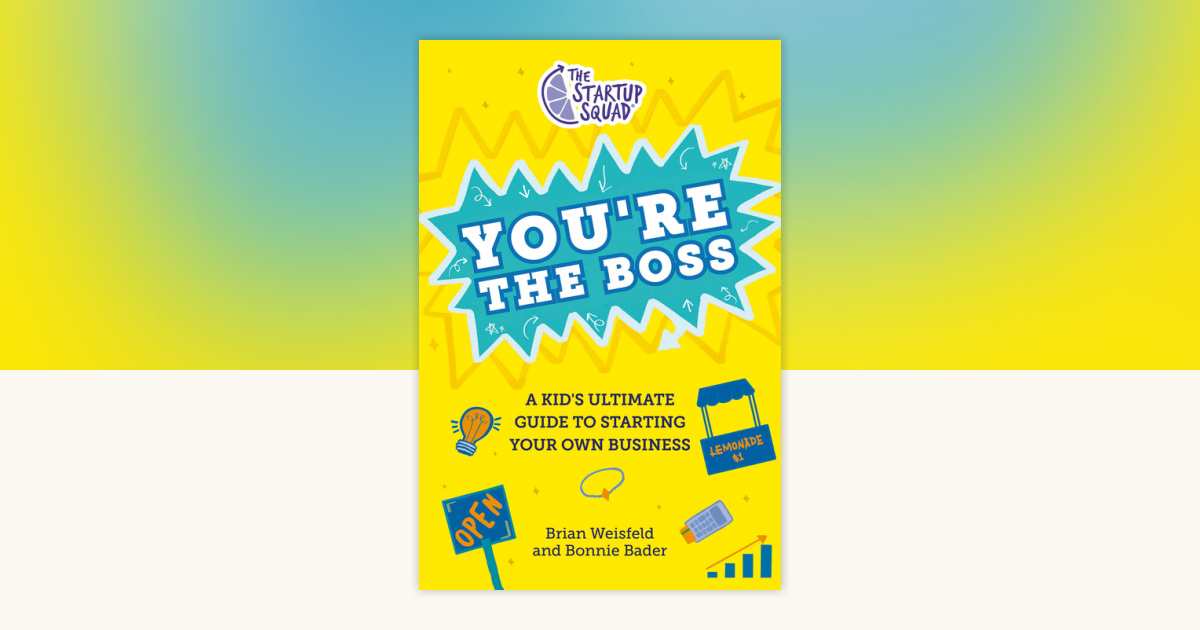 The Startup Squad: You're the Boss by Brian Weisfeld, Bonnie Bader ...
