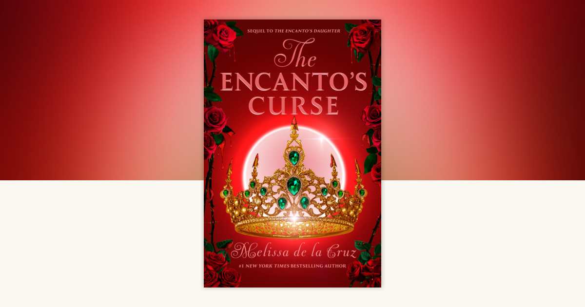 The Encanto's Curse (The Encanto's Daughter, 2) by Melissa de la Cruz ...