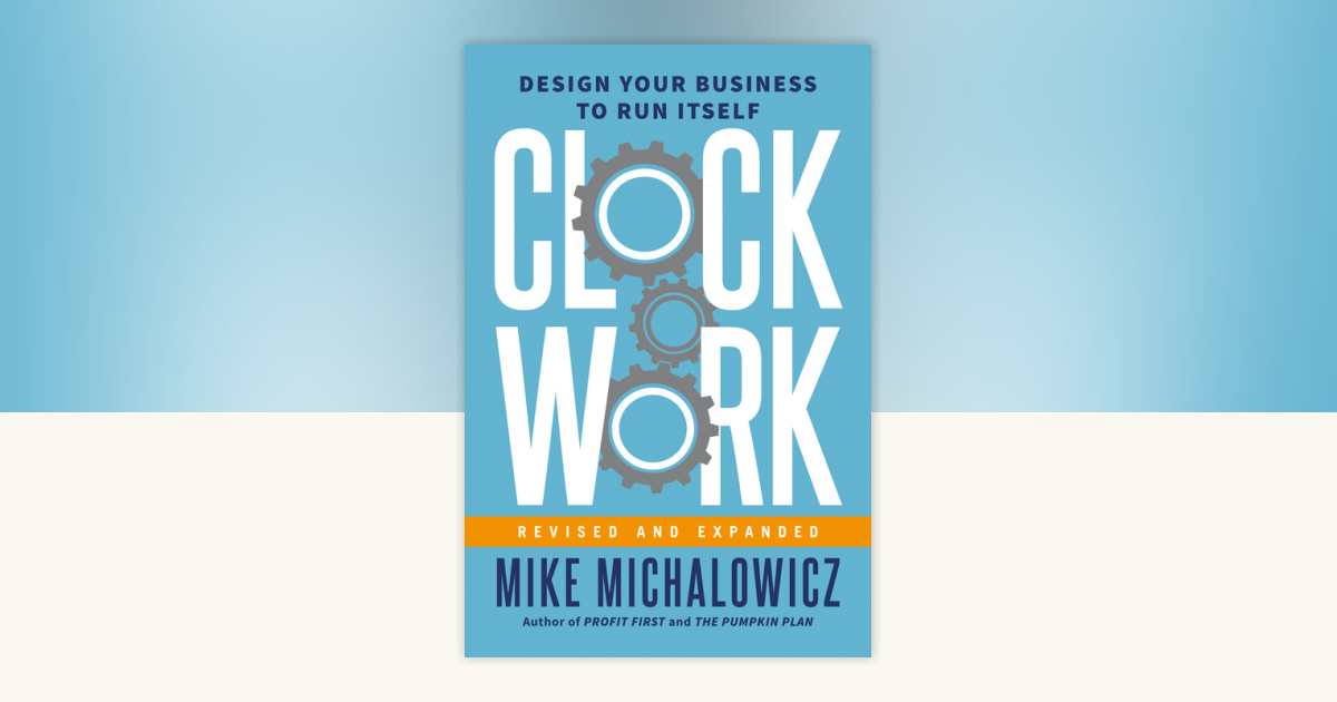 Clockwork, Revised and Expanded by Mike Michalowicz: 9780593538173 ...
