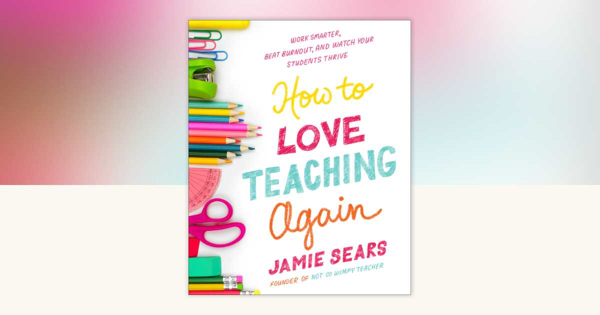 How to Love Teaching Again by Jamie Sears: 9780593539736 ...
