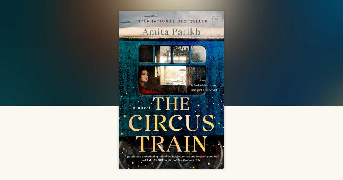 The Circus Train by Amita Parikh: 9780593539989 | PenguinRandomHouse ...