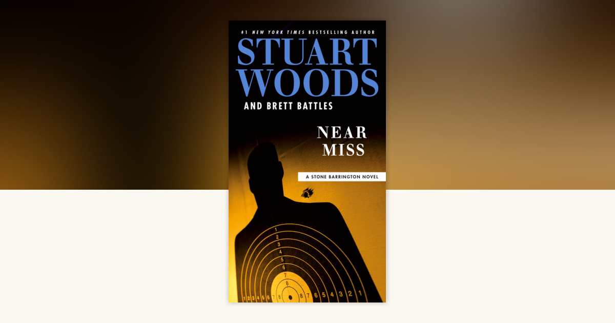 Near Miss by Stuart Woods, Brett Battles: 9780593540084 ...