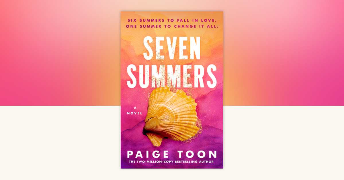 Seven Summers by Paige Toon: 9780593544358 | PenguinRandomHouse.com: Books