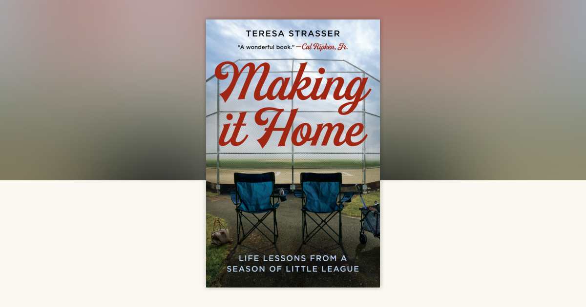 Making It Home by Teresa Strasser: 9780593546086 | PenguinRandomHouse ...