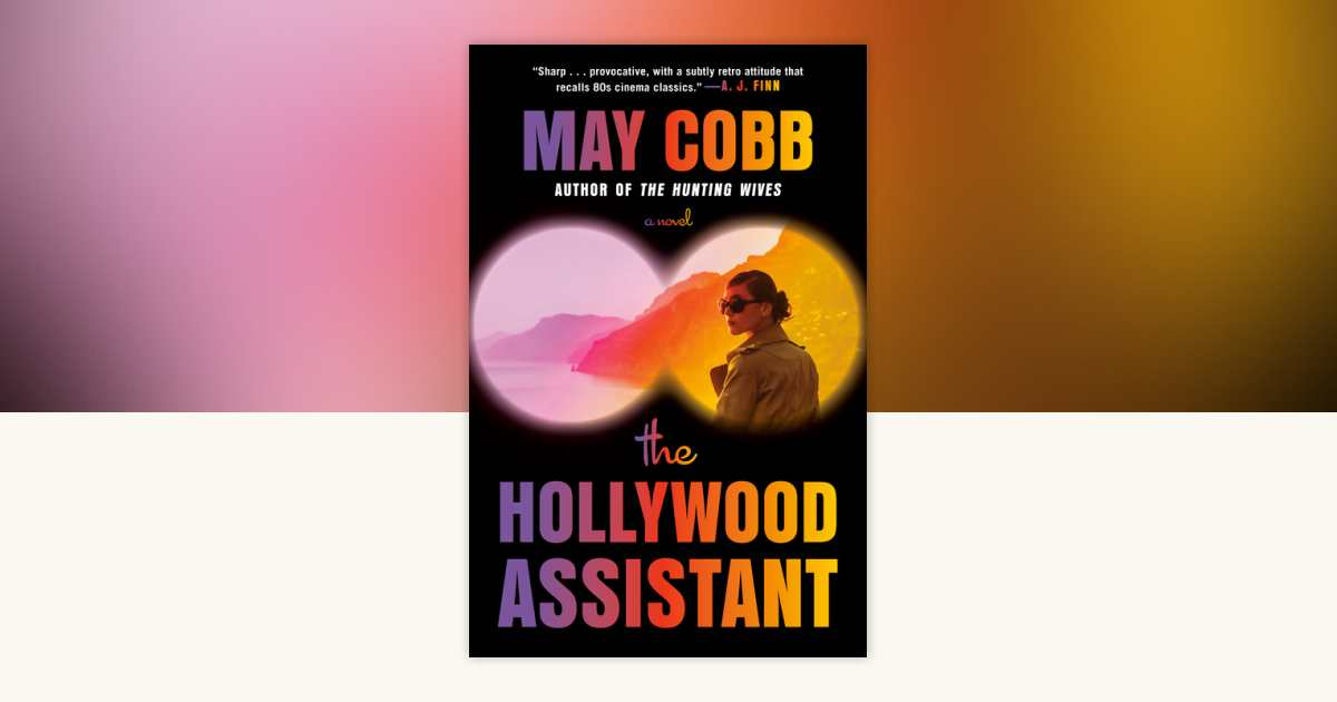 The Hollywood Assistant by May Cobb: 9780593546833 | PenguinRandomHouse ...