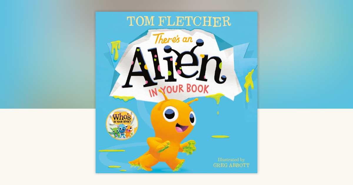 There's an Alien in Your Book by Tom Fletcher: 9780593569320 ...