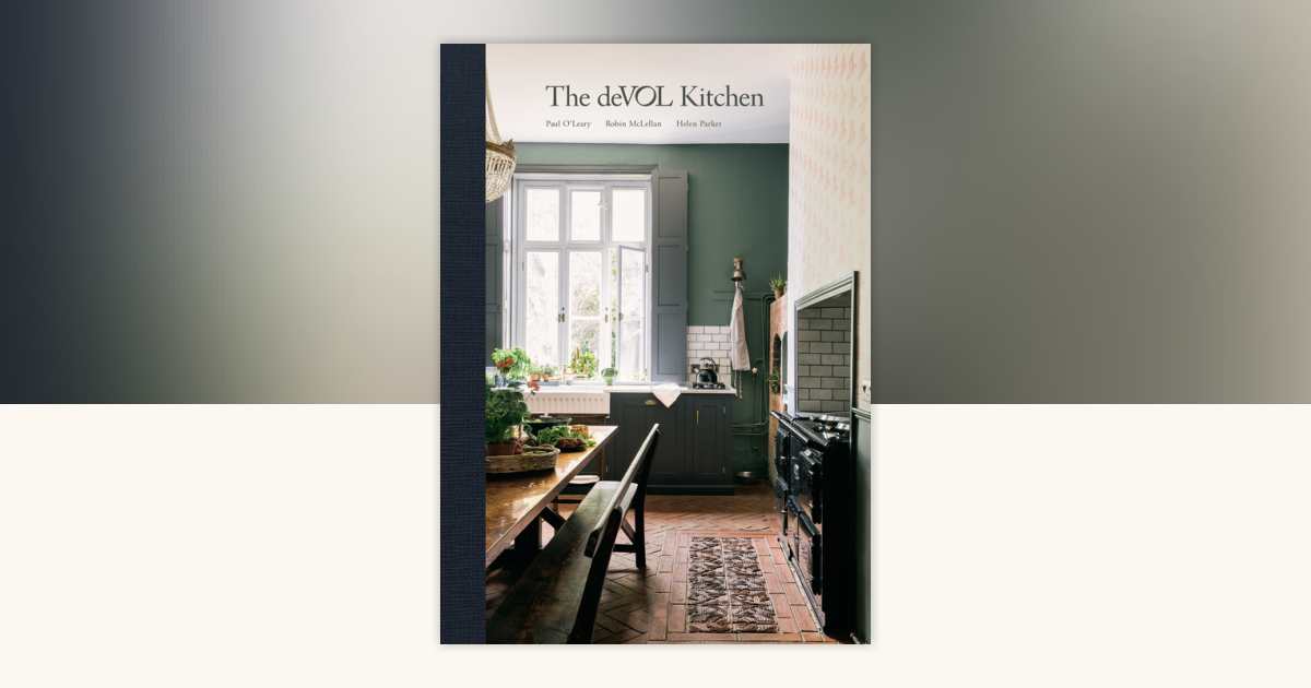 The deVOL Kitchen by Paul O'Leary, Robin McLellan, Helen Parker: 9780593582329 ...