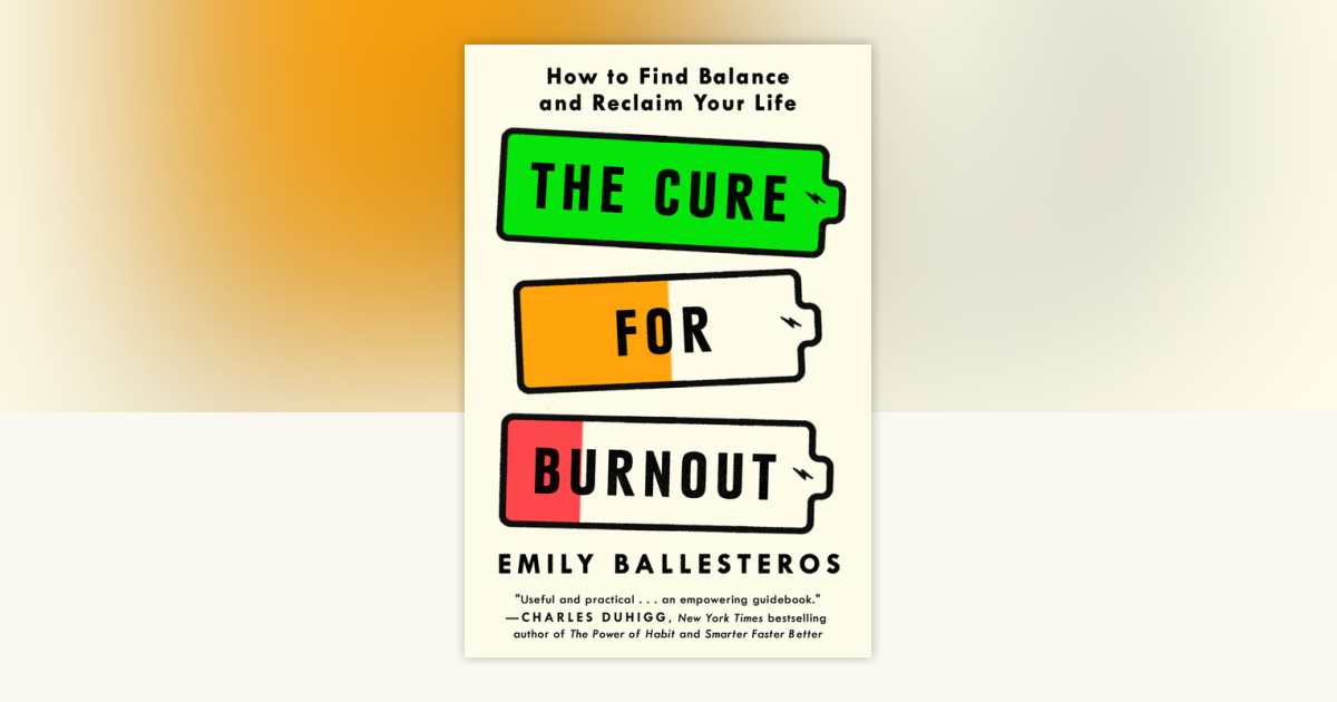 The Cure for Burnout by Emily Ballesteros: 9780593596319 ...