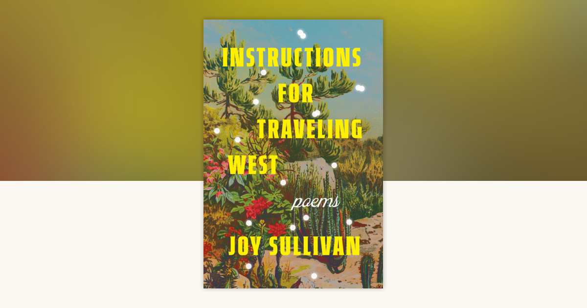 Instructions for Traveling West by Joy Sullivan: 9780593597613 ...