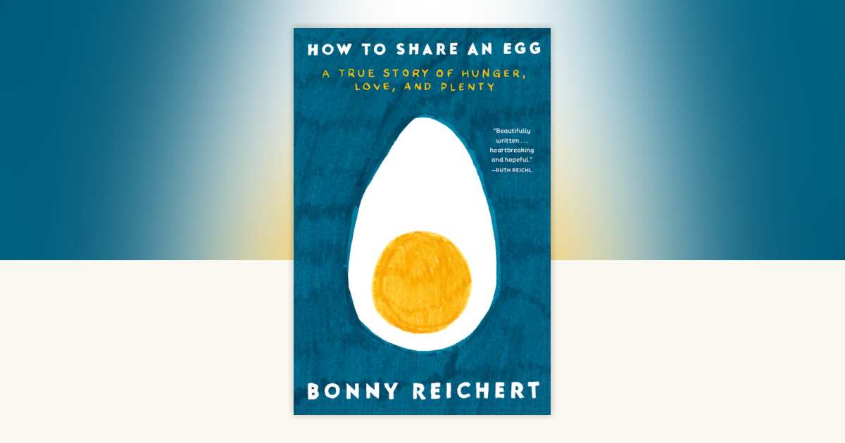 How to Share an Egg by Bonny Reichert: 9780593599167 ...