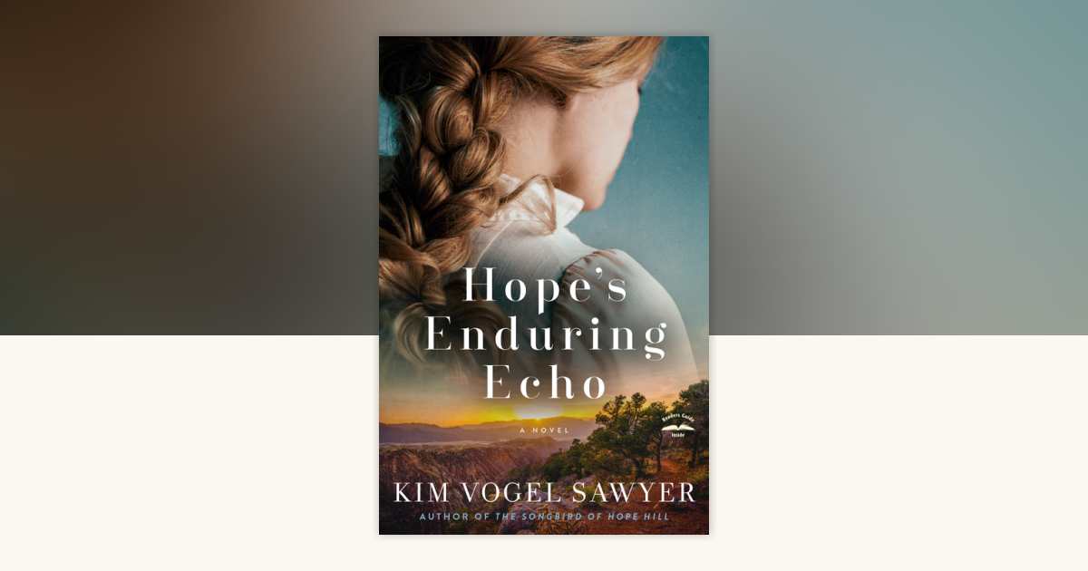 Hope's Enduring Echo by Kim Vogel Sawyer: 9780593600832 | PenguinRandomHouse.com: Books