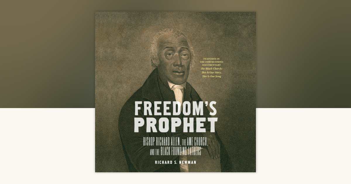 Freedom's Prophet by Richard S. Newman: 9780593609316 ...