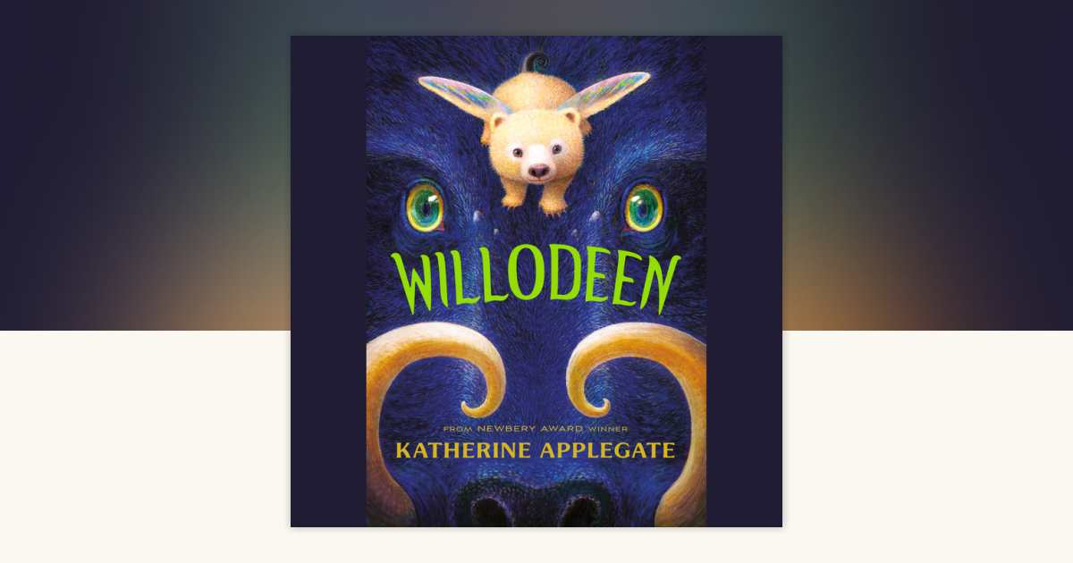 Willodeen by Katherine Applegate: 9780593610633 | PenguinRandomHouse ...