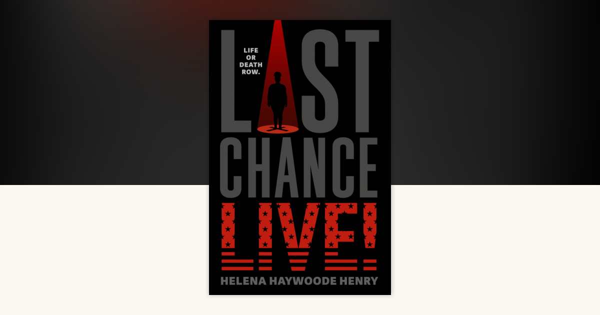 Last Chance Live! by Helena Haywoode Henry: 9780593625309 | PenguinRandomHouse.com: Books