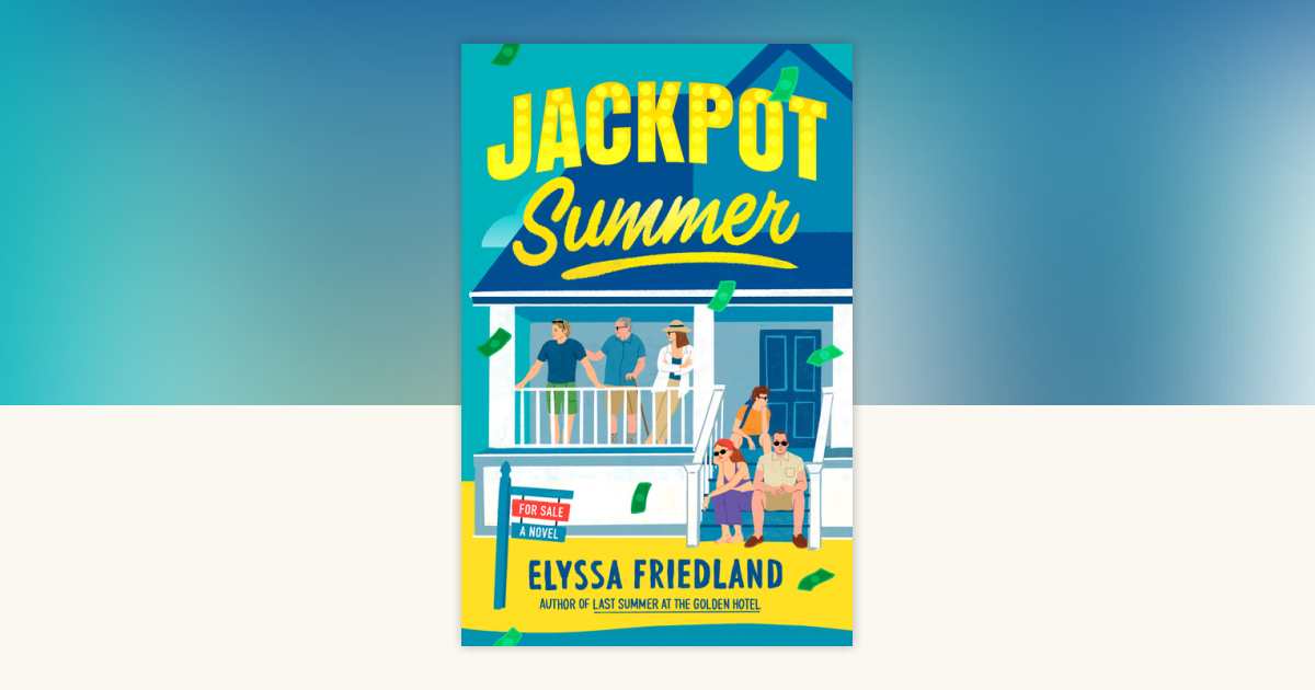 Jackpot Summer by Elyssa Friedland: 9780593638545 | PenguinRandomHouse ...