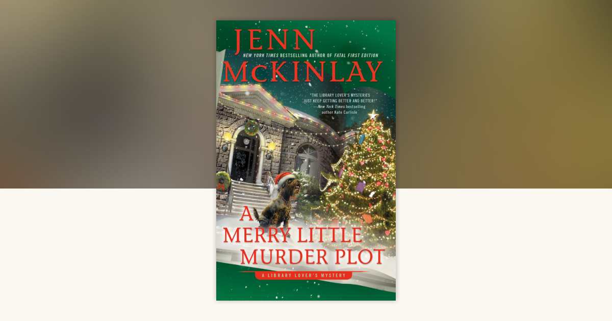 A Merry Little Murder Plot by Jenn McKinlay: 9780593639375 | PenguinRandomHouse.com: Books