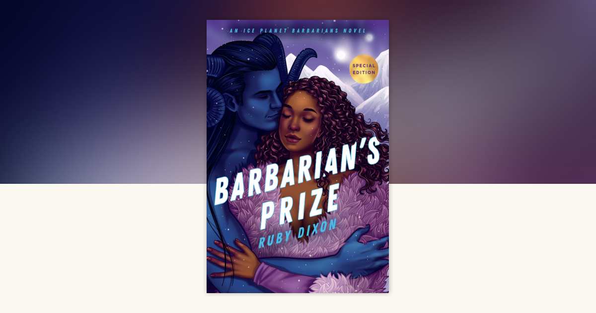 Barbarian's Prize by Ruby Dixon: 9780593639450 | PenguinRandomHouse.com: Books