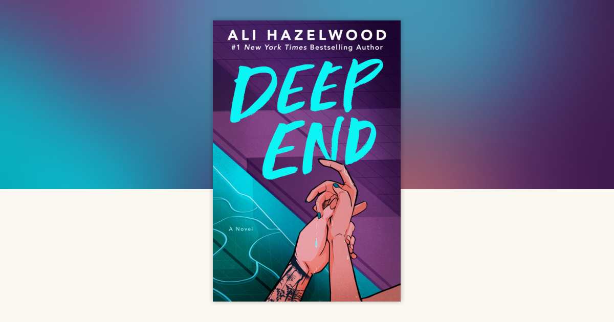 Deep End by Ali Hazelwood: 9780593641057 | PenguinRandomHouse.com: Books