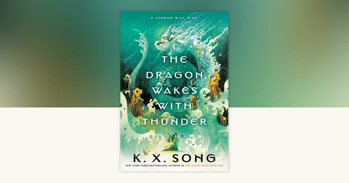 The Dragon Wakes with Thunder by K. X. Song: 9780593641552 ...