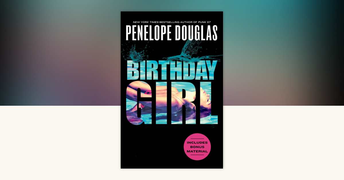 Birthday Girl by Penelope Douglas: 9780593641965 | PenguinRandomHouse ...
