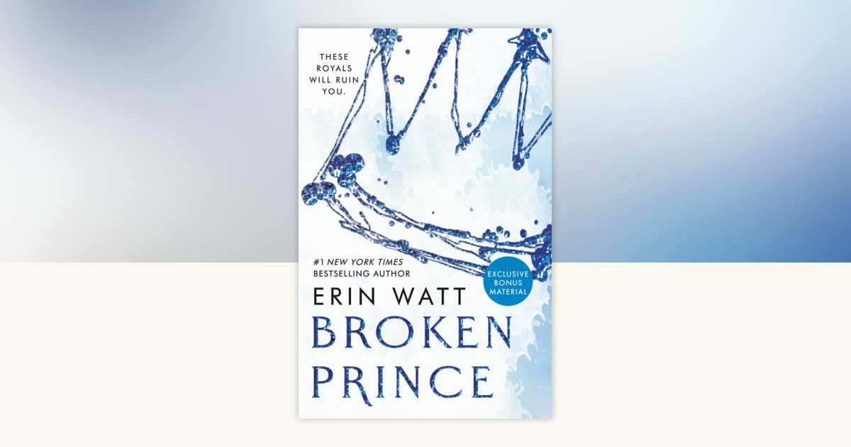 Broken Prince by Erin Watt: 9780593642153 | PenguinRandomHouse.com: Books