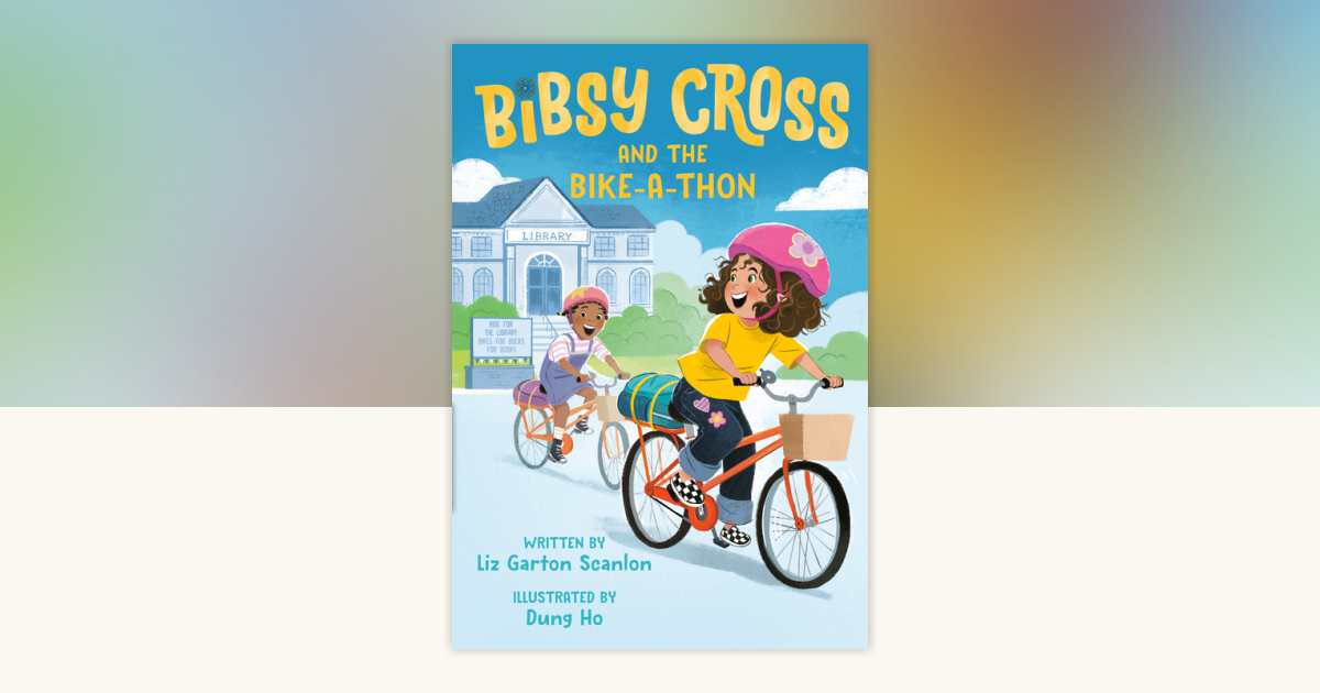 Bibsy Cross and the Bike-a-Thon by Liz Garton Scanlon: 9780593644454 ...
