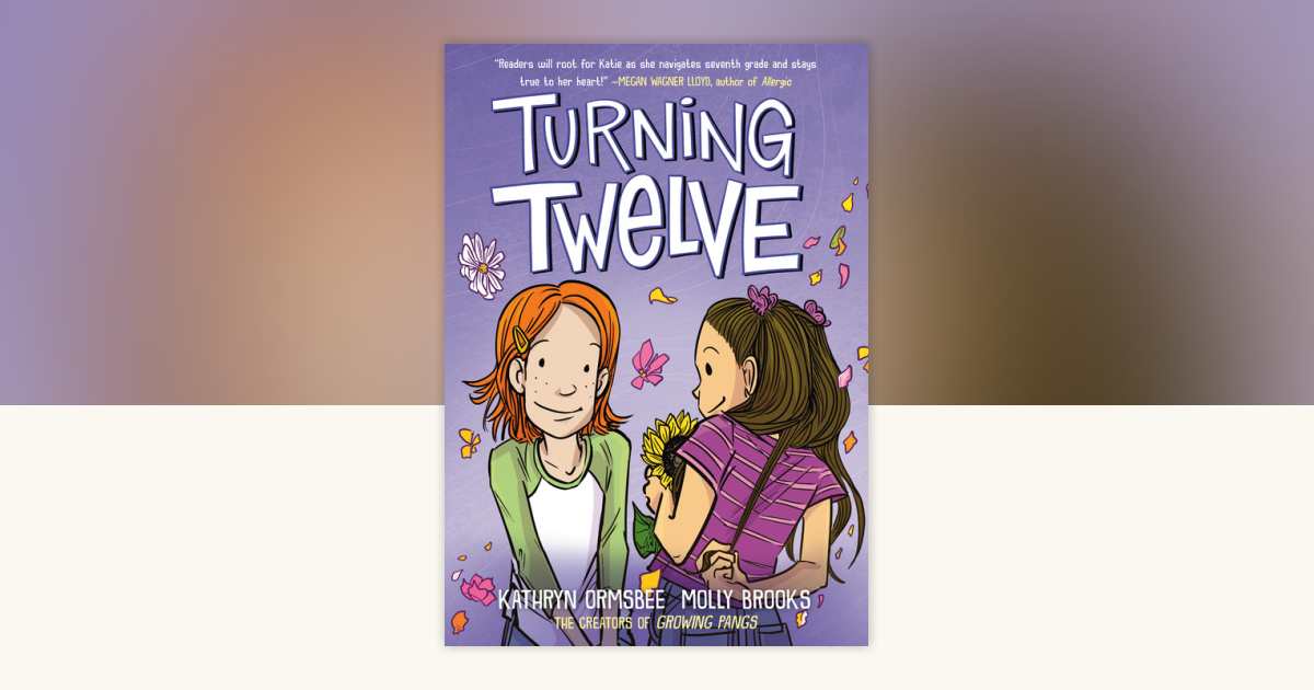 Turning Twelve by Kathryn Ormsbee: 9780593650066 | PenguinRandomHouse ...