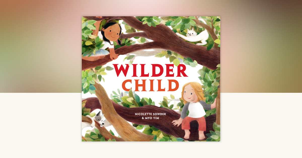 Wilder Child by Nicolette Sowder: 9780593652367 | PenguinRandomHouse ...
