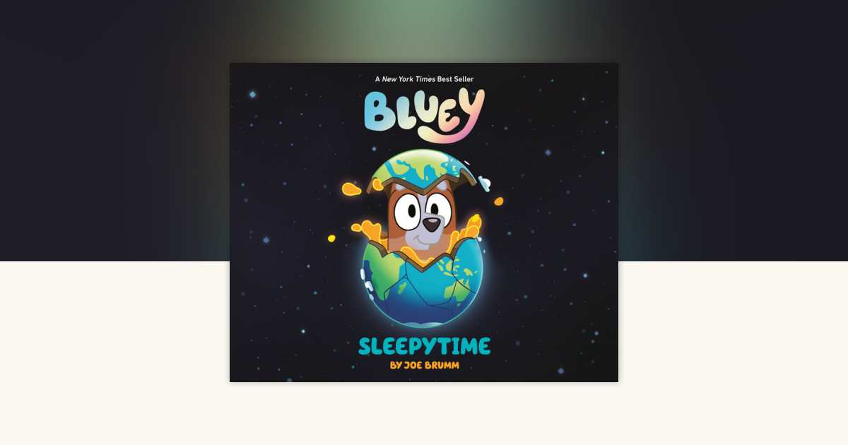 Bluey: Sleepytime by Joe Brumm: 9780593659588 | PenguinRandomHouse.com ...